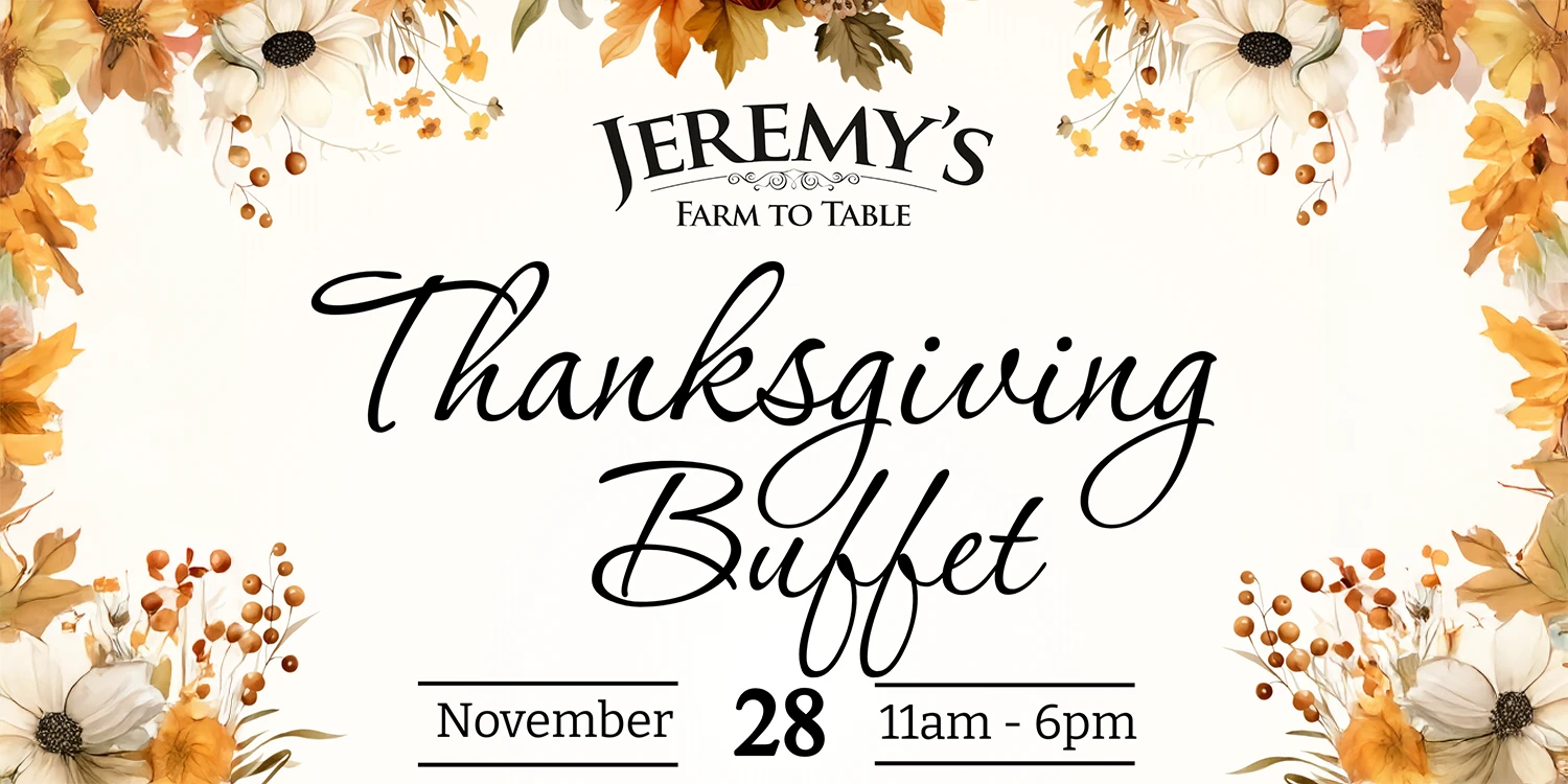 10th annual Thanksgiving Day buffet - Jeremy's Farm to Table